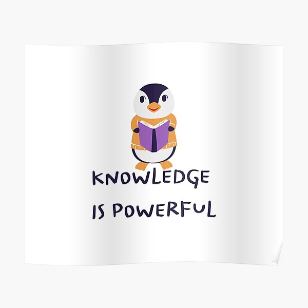 "KNOWLEDGE IS POWERFUL" Poster for Sale by IsaCria | Redbubble
