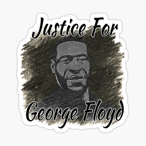 "George Floyd T-ShirtJustice For George Floyd" Sticker for Sale by ...