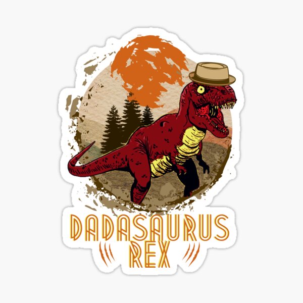 "Dadasaurus Rex" Sticker for Sale by DaCosta2020 | Redbubble