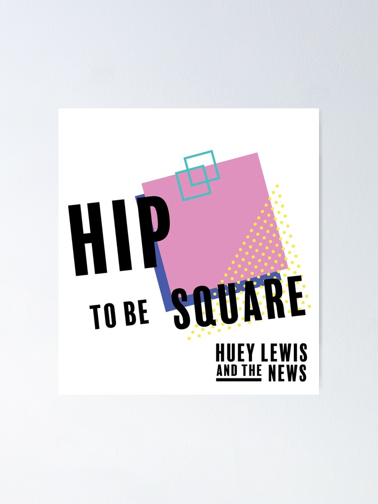 "Hip to Be Square - 80s Throwback" Poster for Sale by rforkel | Redbubble