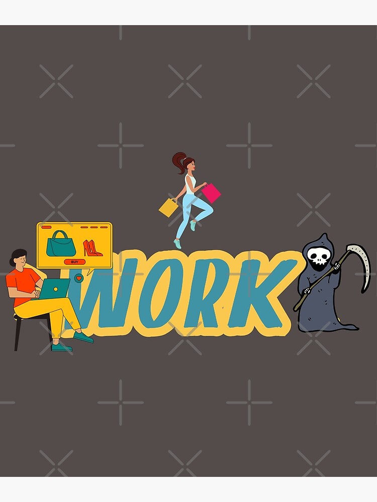 "Work Buy Consume Die" Poster for Sale by cagacart | Redbubble