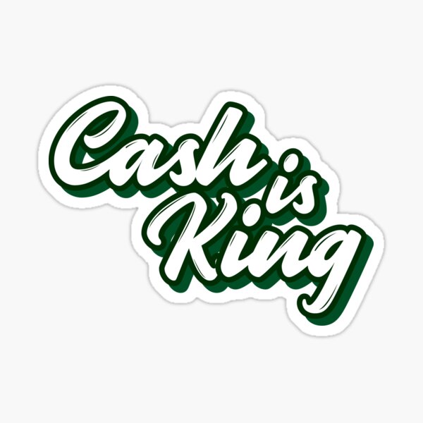 "Cash is King Saying" Sticker for Sale by artbachelor | Redbubble