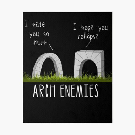"Arch Enemies pun architecture archenemy" Art Board Print for Sale by ...