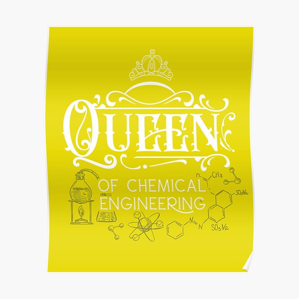 "Queen of Chemical Engineering " Poster for Sale by edwinvisuals ...