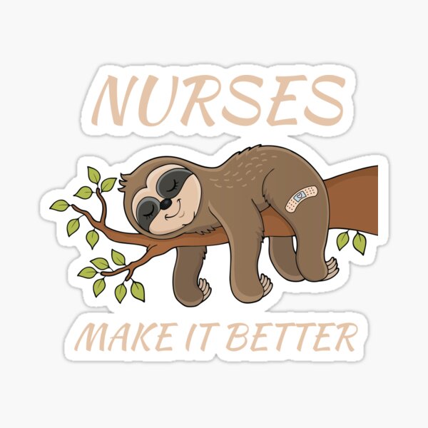"Nurses Make It Better Sleeping Sloth" Sticker by two7designs | Redbubble