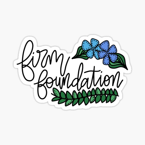 "Firm Foundation" Sticker for Sale by faithypotamus | Redbubble