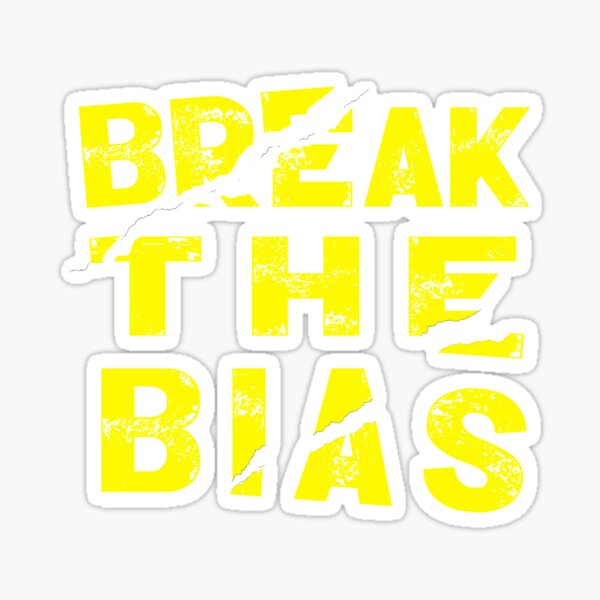 "BREAK THE BIAS" Sticker for Sale by evansstore01 | Redbubble