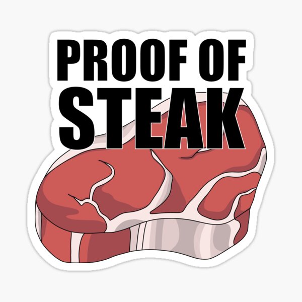 "Proof of Steak" Sticker for Sale by Crypto-Cabin | Redbubble