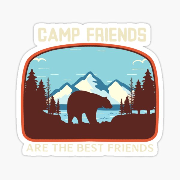 "Camp Friends Are The Best Friends, Explore nature have an adventure ...