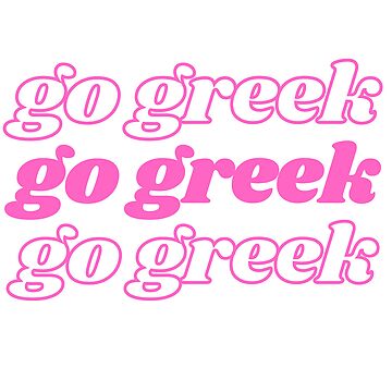 "go greek" Sticker for Sale by Mattie !!! | Redbubble
