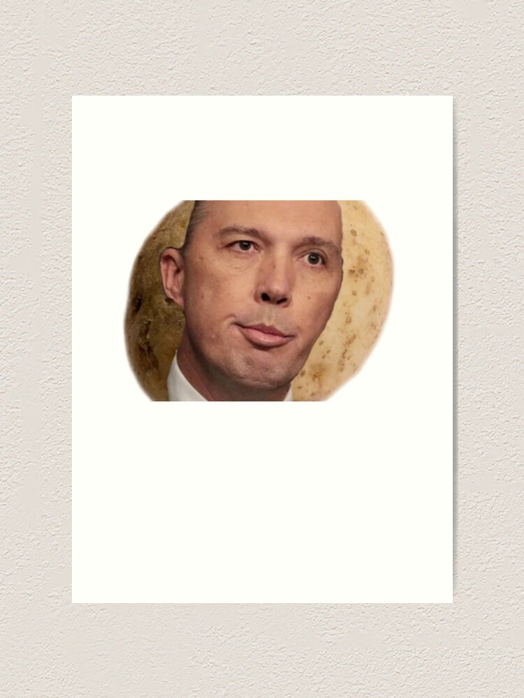 "Potato peter dutton- funny peter dutton meme" Art Print for Sale by ...