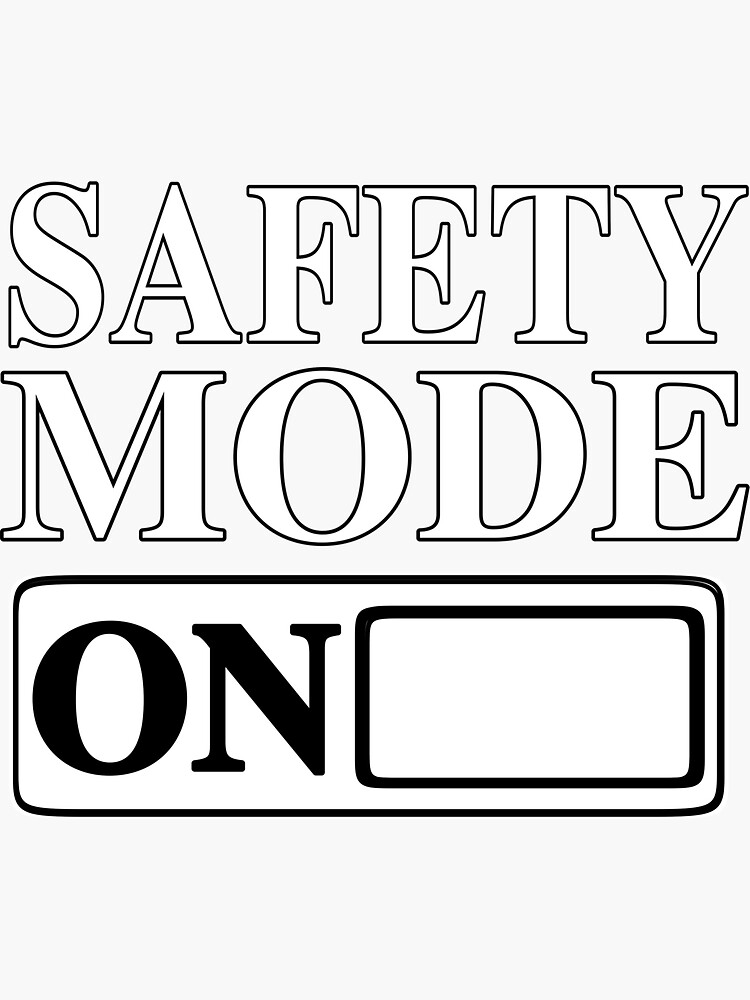 "Safety mode on" Sticker for Sale by Sidimohamed39 | Redbubble
