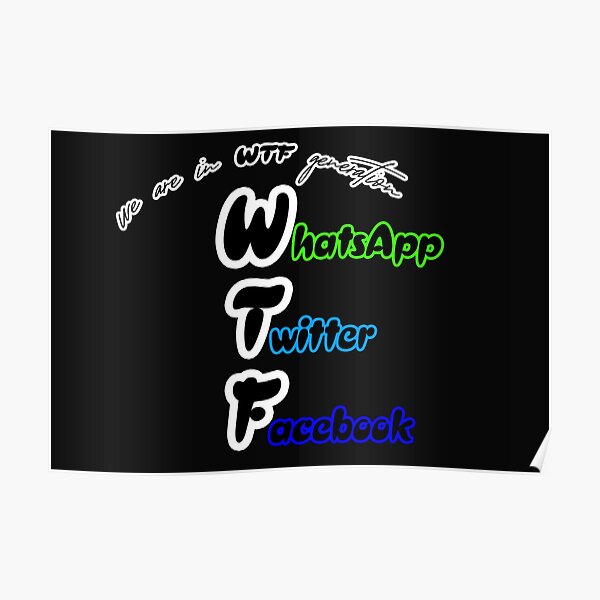 "We are in WTF generation" Poster for Sale by ViWis | Redbubble