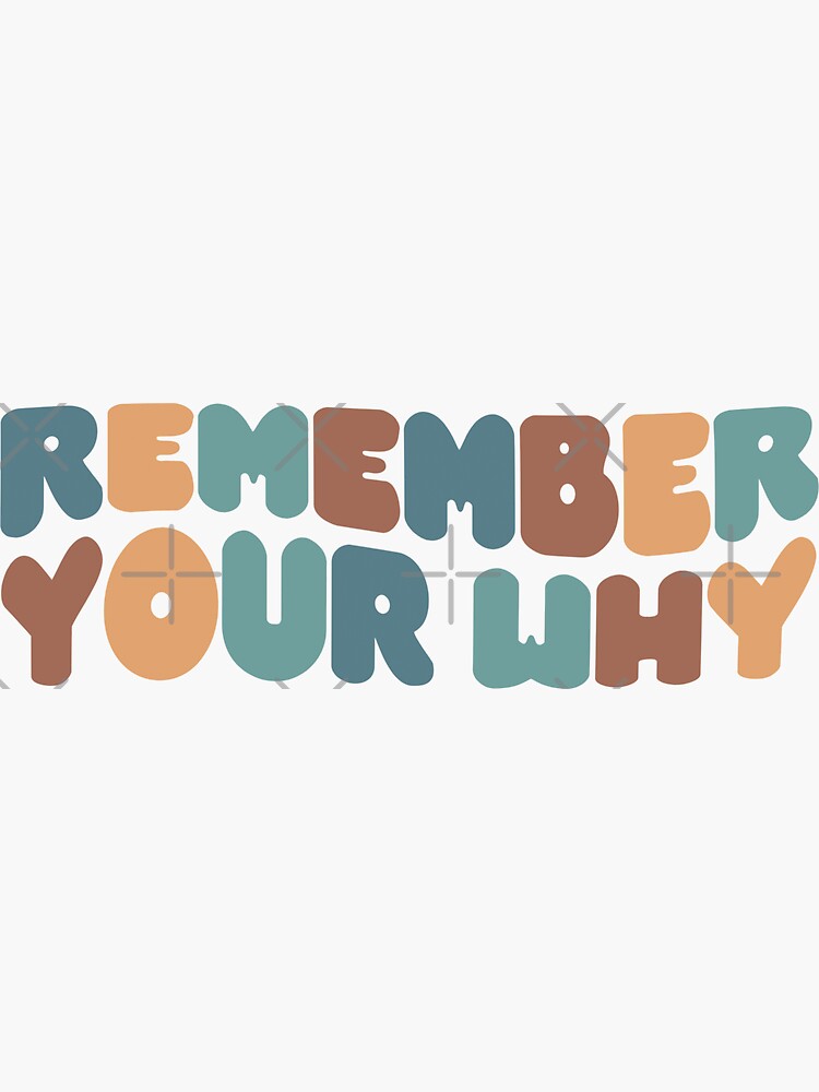"Remember your Why - Remember Your Why Quotes - Motivational Quote ...