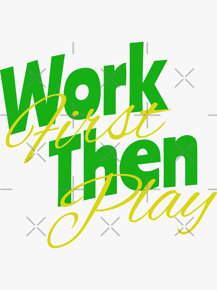 "Work First Then Play- Autism Teacher, Special Education Teacher phrase ...