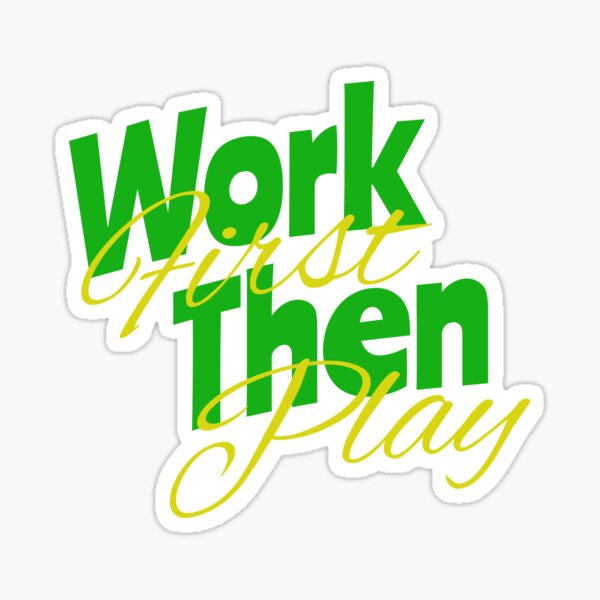 "Work First Then Play- Autism Teacher, Special Education Teacher phrase ...