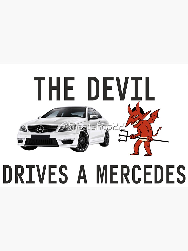 "THE DEVIL DRIVES A MERCEDES" Sticker for Sale by sweatshop22 | Redbubble