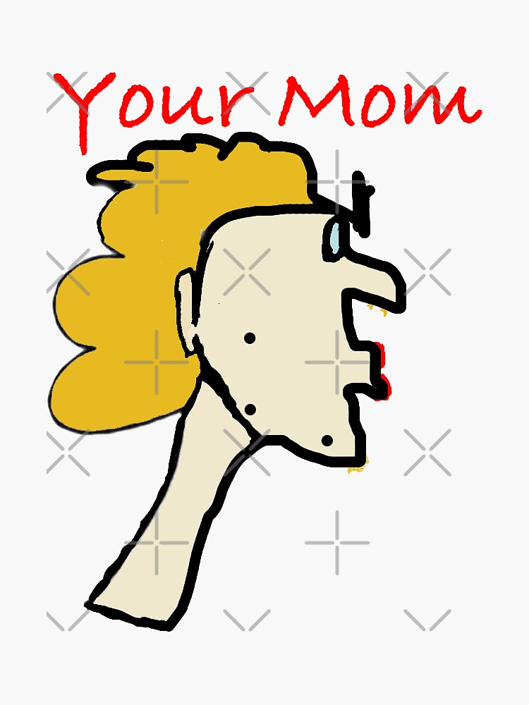 "Your Mom" Sticker for Sale by OutlandishStash | Redbubble
