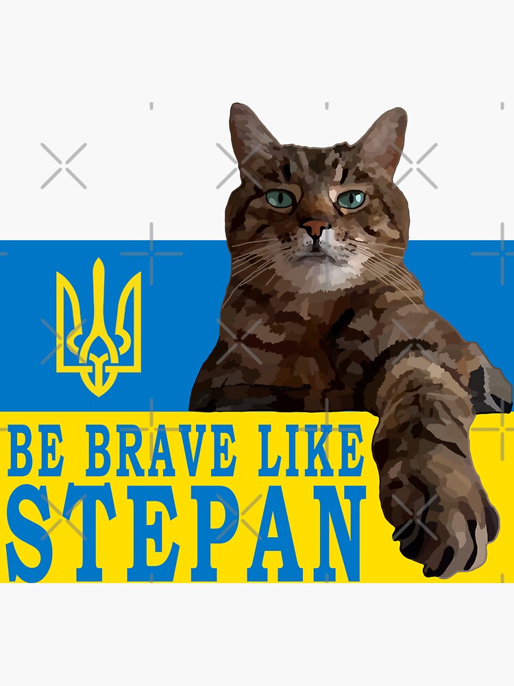 "Be brave Like Stepan Cat Hero Be Brave Like Ukraine" Sticker for Sale ...