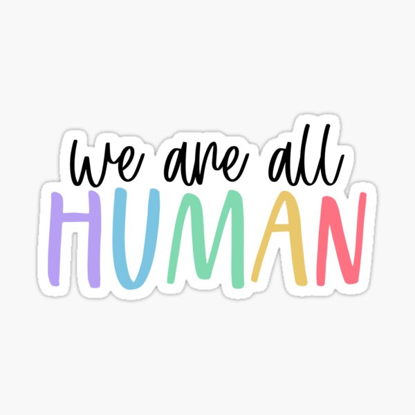 "We are all human pride month" Sticker for Sale by ker1ann3m | Redbubble