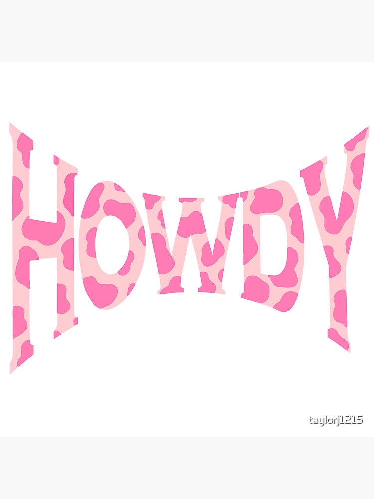 "Pink Cow Print Howdy " Art Print for Sale by taylorj1215 | Redbubble