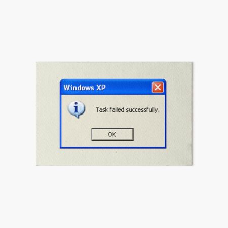 "Task Failed Successfully Meme" Art Board Print for Sale by gotedge ...