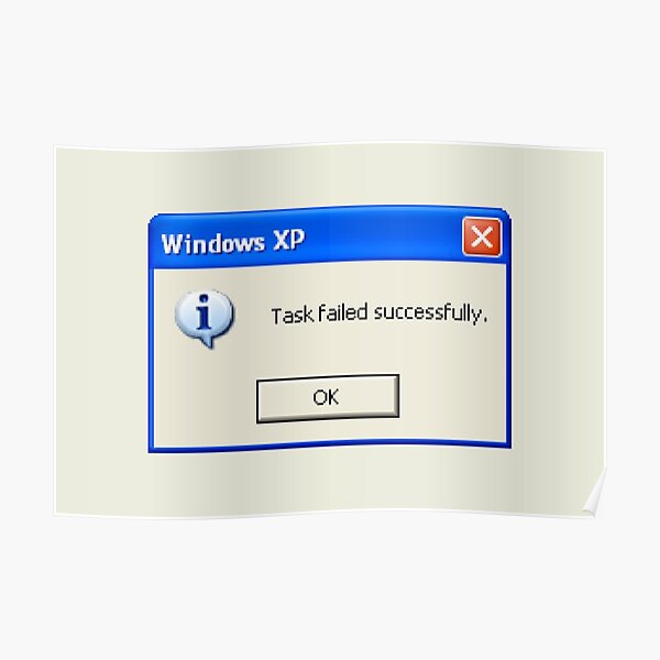 "Task Failed Successfully Meme" Poster for Sale by gotedge | Redbubble