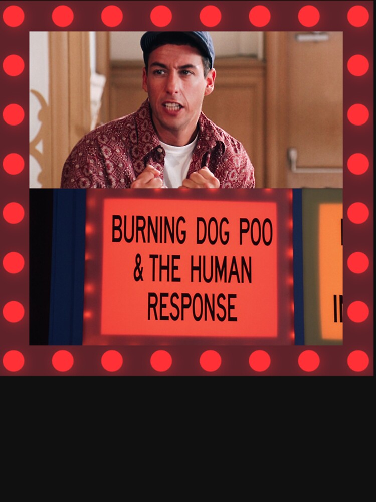 "Burning Dog Poo & The Human Response Billy Madison Classi" T-shirt by ...