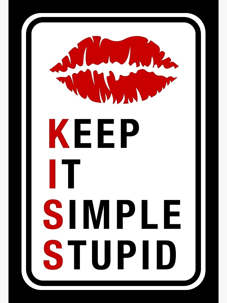 "Road Sign - Keep it Simple Stupid" Poster for Sale by Clusterfudge | Redbubble