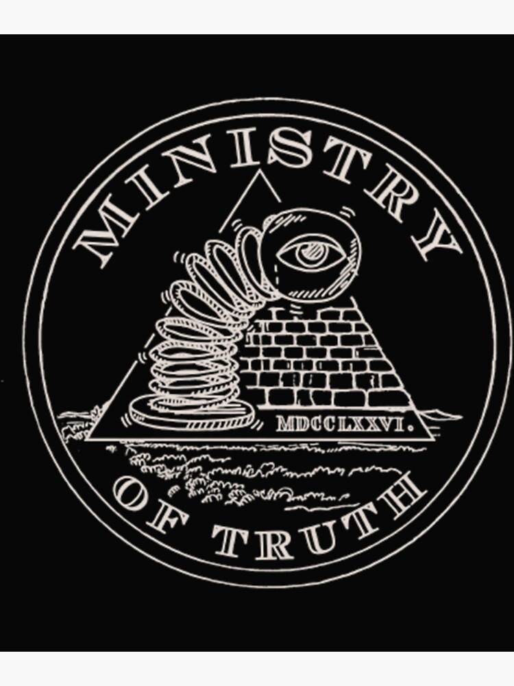 "MINISTRY OF TRUTH " Poster for Sale by ChloeArtCr11 | Redbubble