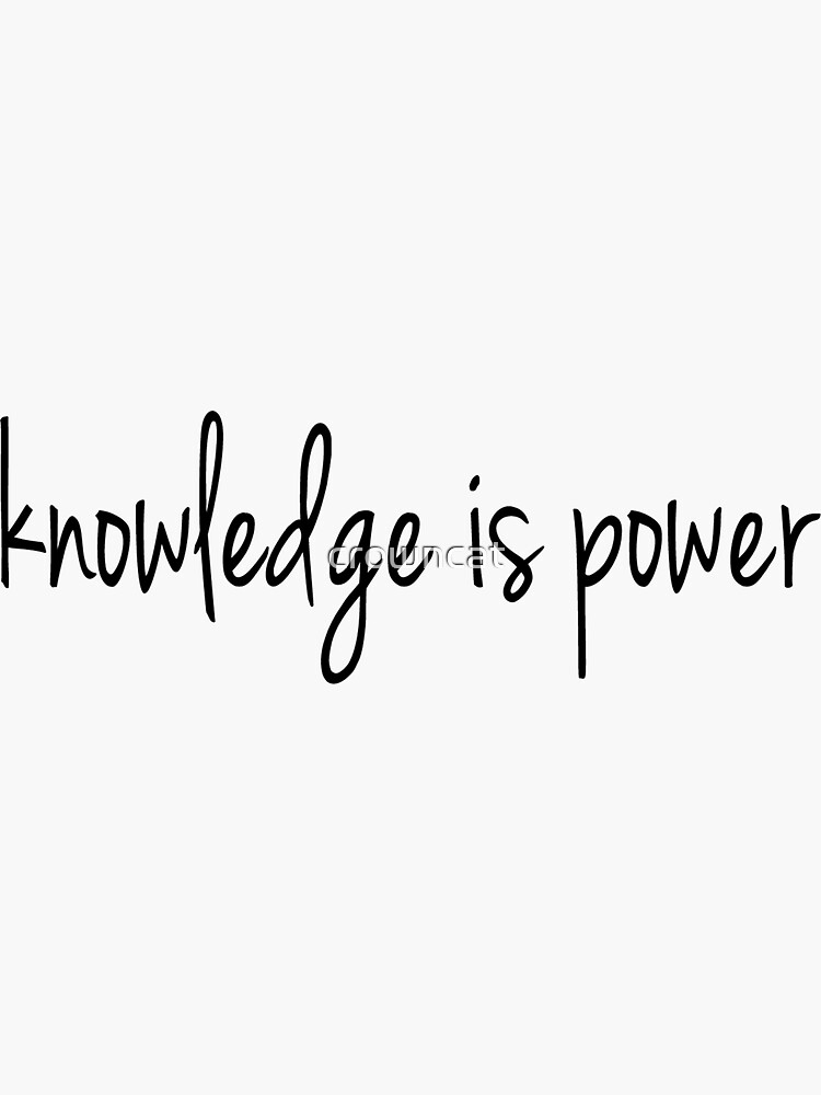 "knowledge is power" Sticker for Sale by crowncat | Redbubble
