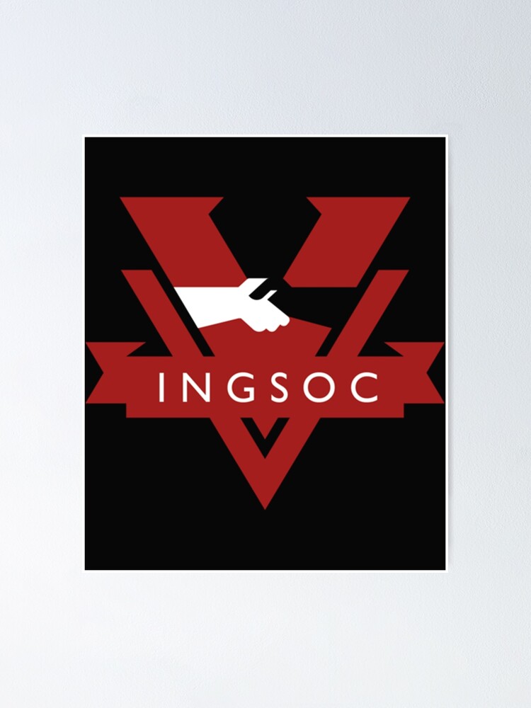 "Ingsoc " Poster for Sale by ChloeArtCr11 | Redbubble