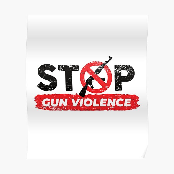 "Stop Gun Violence" Poster for Sale by muhammadsg | Redbubble