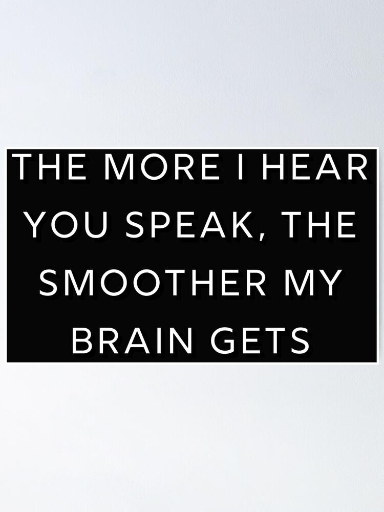 "Smooth Brain" Poster for Sale by OneFunnyDesign | Redbubble