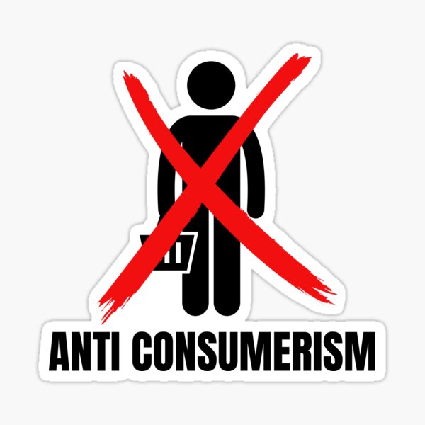 "Anti Consumerism" Sticker for Sale by BookOfE | Redbubble