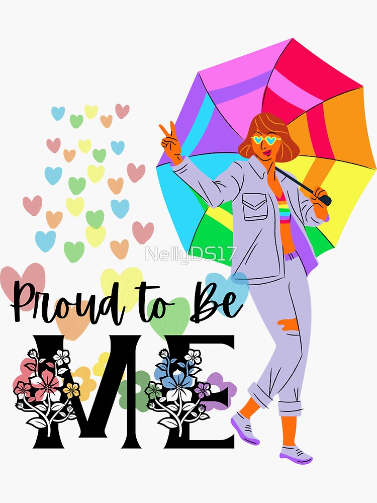 "Proud to Be ME - Pride Month" Sticker for Sale by NellyDS17 | Redbubble