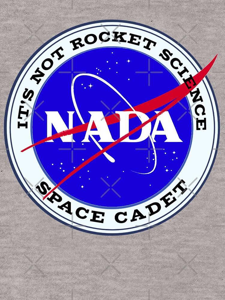 "NADA - NASA Space Cadet logo on badge with the motto, It's not rocket ...