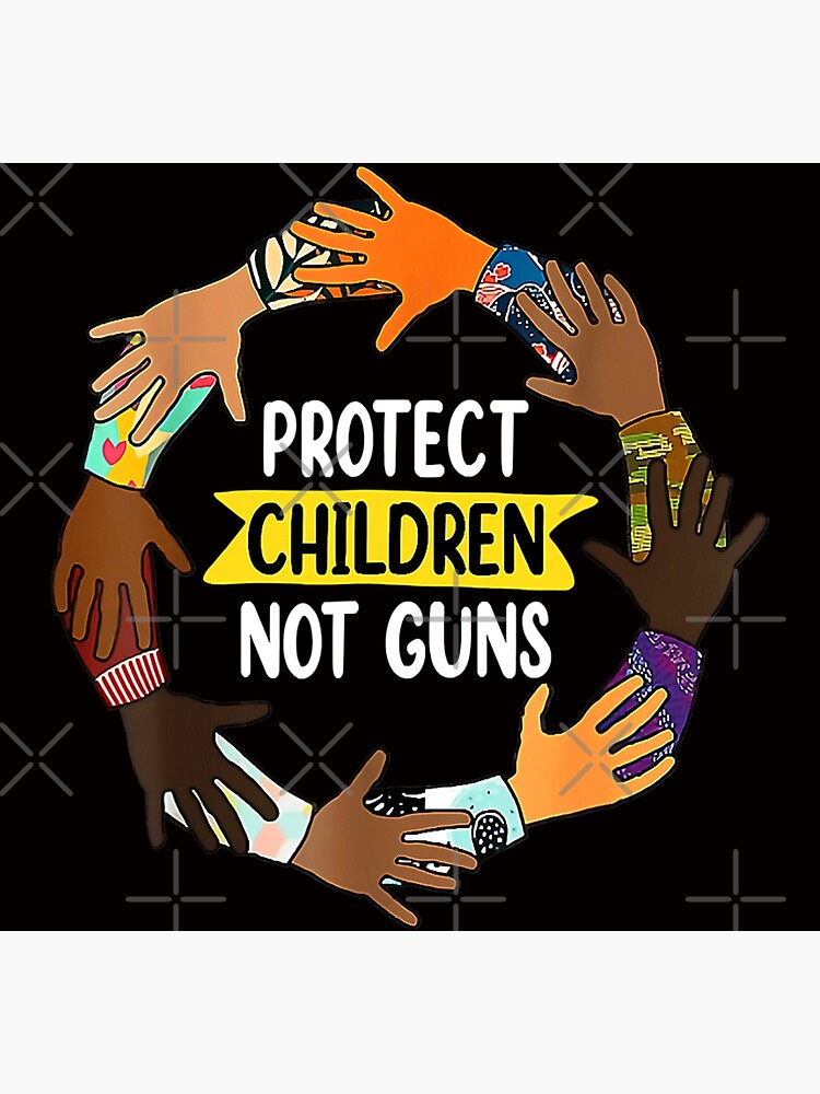 "Anti Guns Enough End Gun Violence Awareness Day Protect Children Not ...