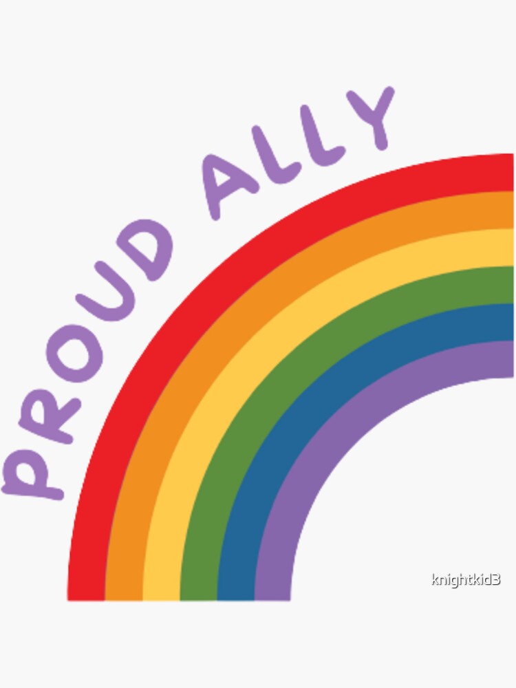 "Proud Ally Rainbow" Sticker for Sale by knightkid3 | Redbubble