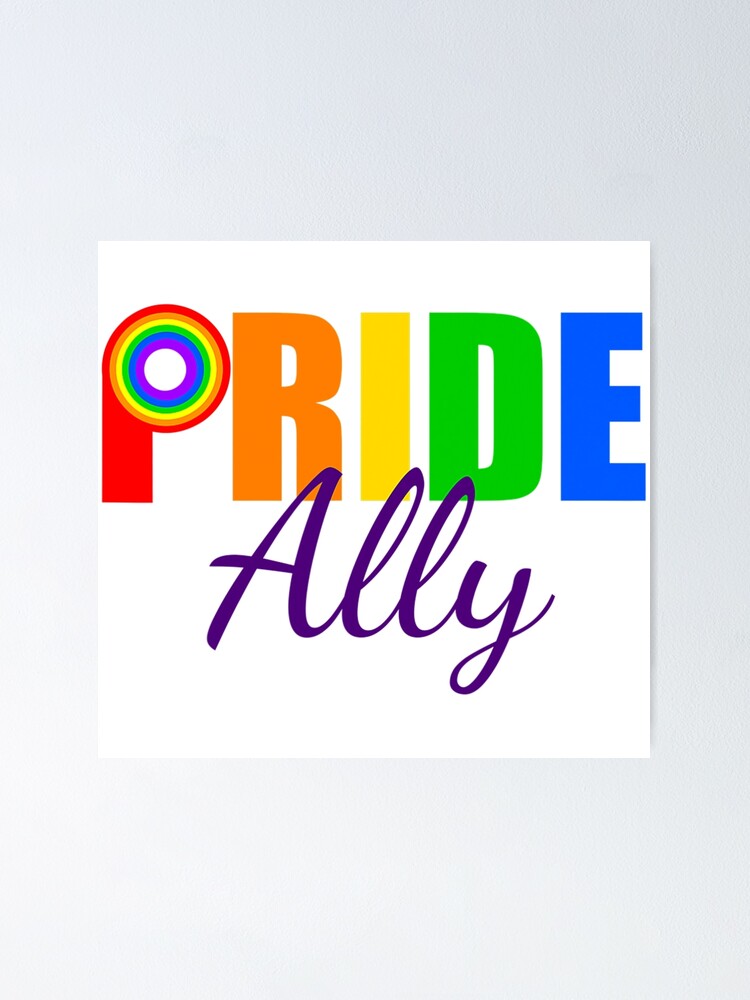 "Gay Pride Ally" Poster for Sale by TimLittle12 | Redbubble