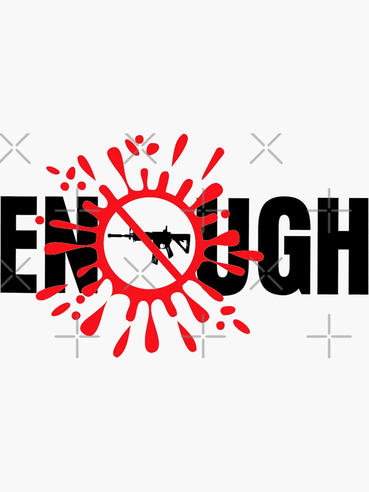 "Enough is Enough Gun Violence March Rally Protect kids" Sticker for ...