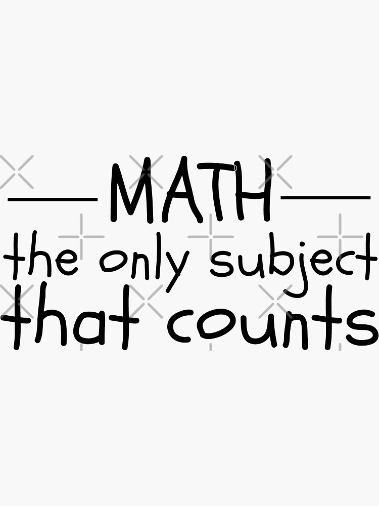 "Math The Only Subject That Counts Math Pun" Sticker for Sale by ...