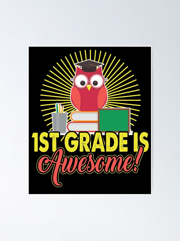 "1st Grade Teacher - 1st Grade Is Awesome" Poster by UnknownArtistt ...
