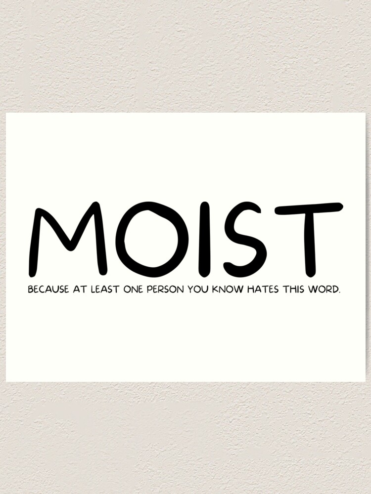 "Moist Funny Meme" Art Print for Sale by Hilarious-Stuff | Redbubble