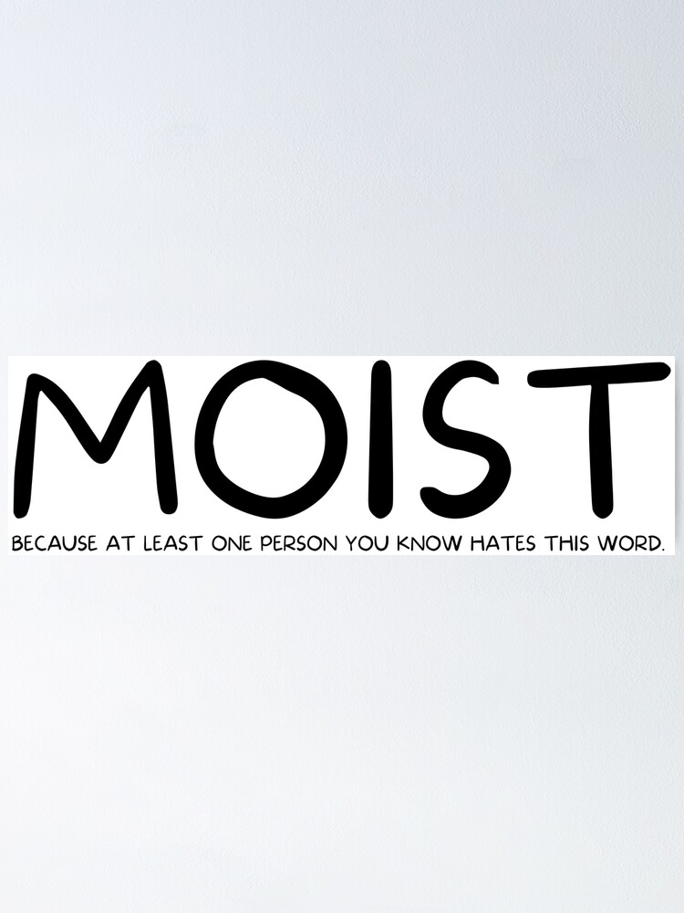 "Moist Funny Meme" Poster for Sale by Hilarious-Stuff | Redbubble