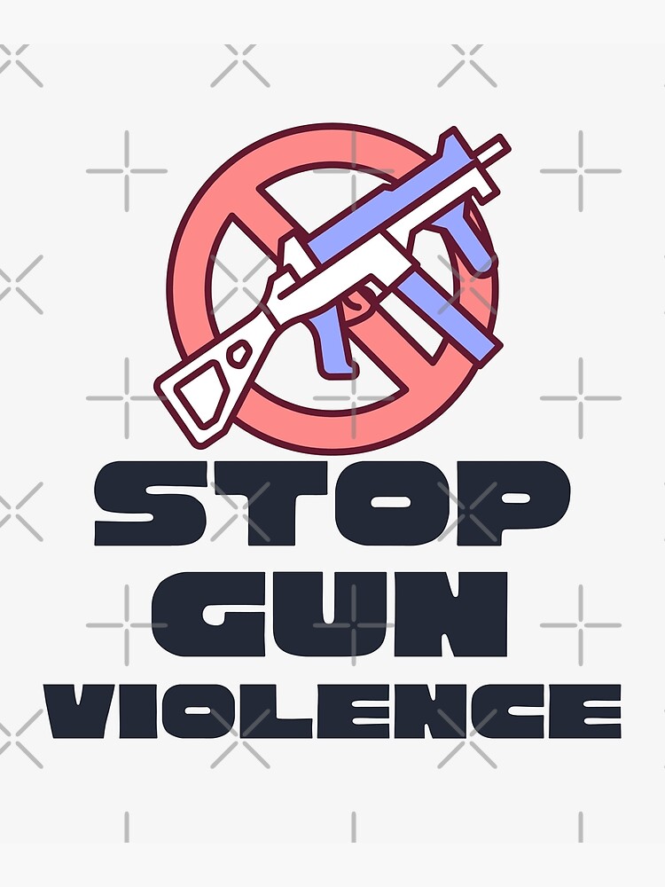 "Stop Gun Violence" Poster for Sale by theredsharp | Redbubble