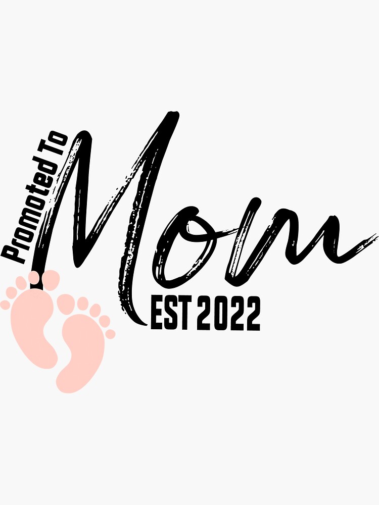 "Promoted To Mom Est 2022" Sticker for Sale by FantasticBee | Redbubble