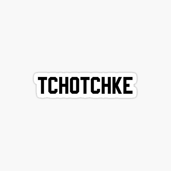 Tchotchke Gifts & Merchandise for Sale | Redbubble