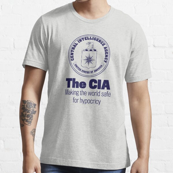 "The CIA Making the World Safe For Hypocricy" T-shirt for Sale by ...
