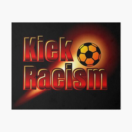 "Kick Out Racism Football Fire Light illustration" Art Board Print for ...